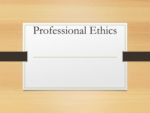 Professional ethics | PPTX