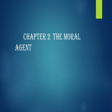 Ethics- Chapter 2 moral agent of morality | PPTX