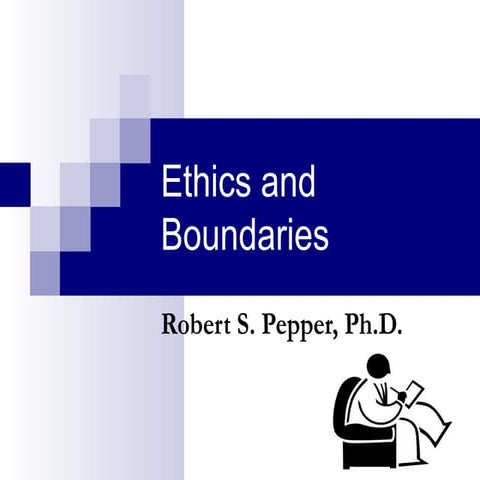 Ethics and boundaries | PPT | Mental Health | Diseases and Conditions