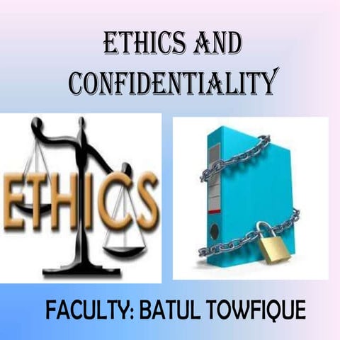 Ethics and confidentiality(1) | PPTX
