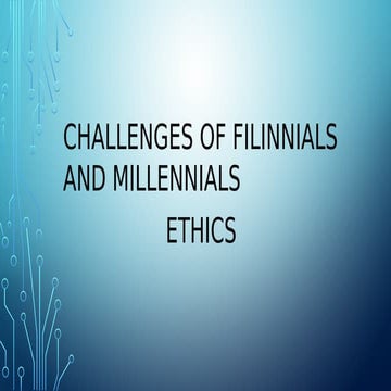 Millenials and Fillennials (Ethical Challenge and Responses).pptx