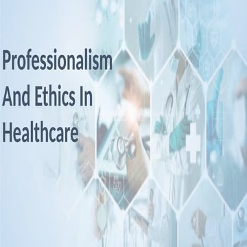 Professionalism and ethics in healthcare.pptx