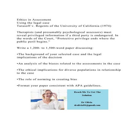 Ethics in AssessmentUsing the legal case Tarasoff v. Regents o.docx