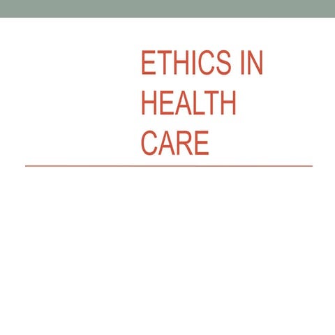 Ethics in Health Care-Power Point Presentation.ppt