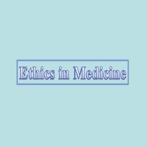 Ethics in Medicine | Jindal Chest clinic | PPT