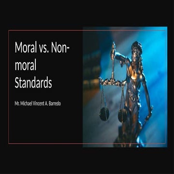 Lesson 1: Topic 1: MORAL & NON-MORAL STANDARDS | PPTX