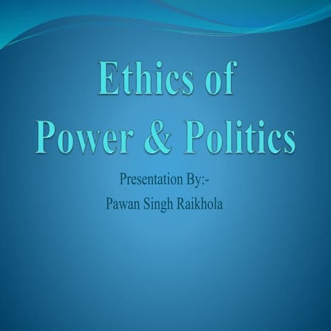 Ethics of power & politics | PPTX