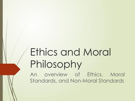 Ethics 2 - Moral and Non-moral standards .pptx