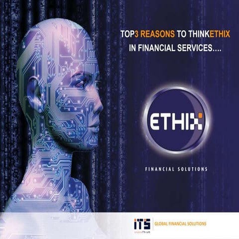 Top 3 Reasons to think ETHIX in financial Services | PPT