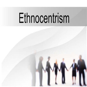 Ethnocentrism & Ethnorelativism | PPTX