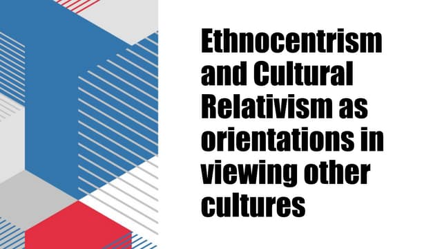 Ethnocentrism and Cultural relativism.pptx