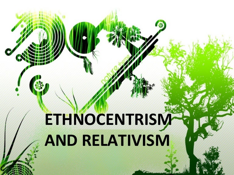 Ethnocentrism and relativism