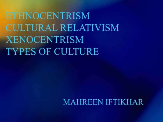 Cultural relativism and ethnocentrism | PPT