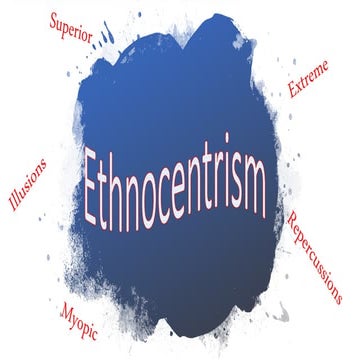 Ethnocentrism PPT-comm 1800 | PPTX