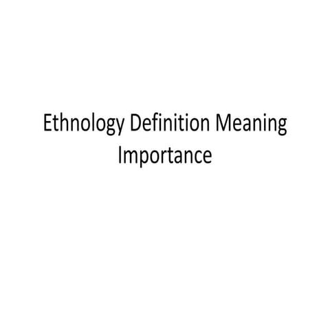 Ethnology Definition Meaning Importance.pptx