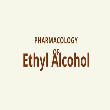 Ethyl Alcohol ppt pharmacology powerpoint | PPTX