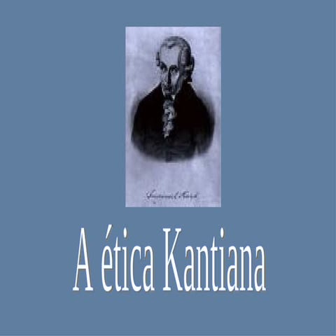 10. Ética Kantiana - O Imperativo Categórico.ppt