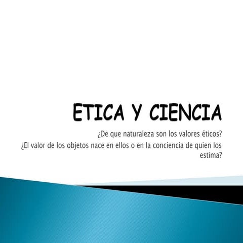 Etica en el rol de la ciencia | PPTX