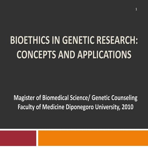 Bioethics in Genetic Research: Concepts and Applications | PPT
