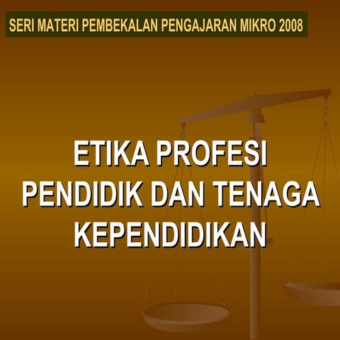 ETIKA PROFESI PENDIDIK DAN TENAGA KEPENDIDIKAN | PPT