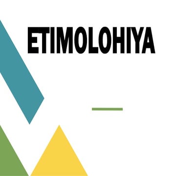 FIL 10 KUWARTER 2 - ETIMOLOHIYA.pptxAng etimolohiya (pinagmulan ng ...