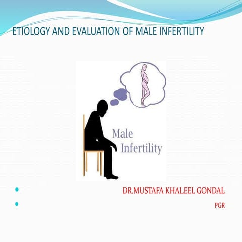 ETIOLOGY AND EVALUATION OF MALE INFERTILITY.pptx3.pptx