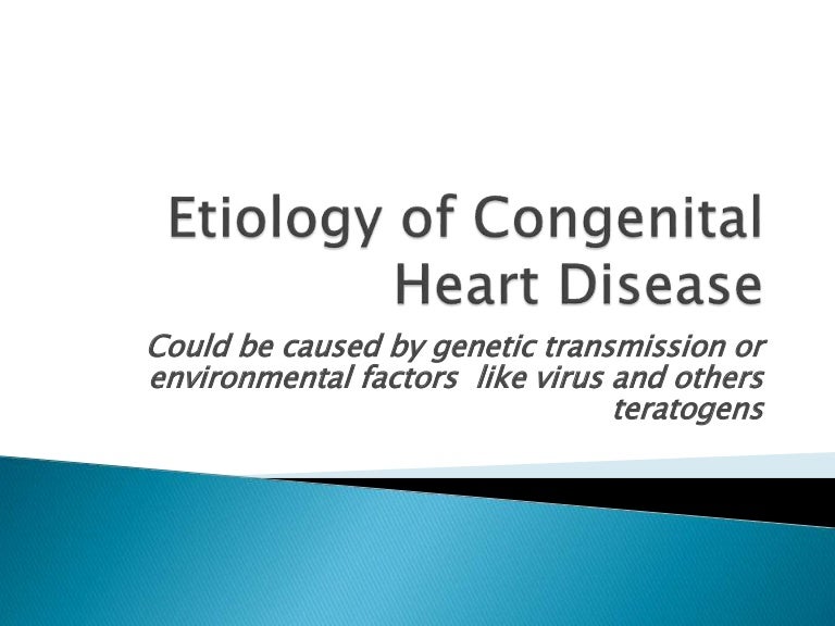 Etiology Of Congenital Heart Disease etiology-of-congenital-heart-disease