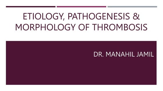 THROMBOSIS PRESENTATION G4 copy. . pptx | PPT