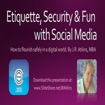 Etiquette, security & fun with social media | PPT