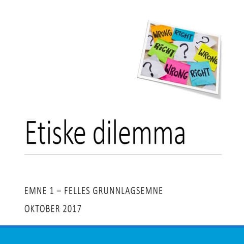 Etisk dilemma oktober 2018 | PPTX