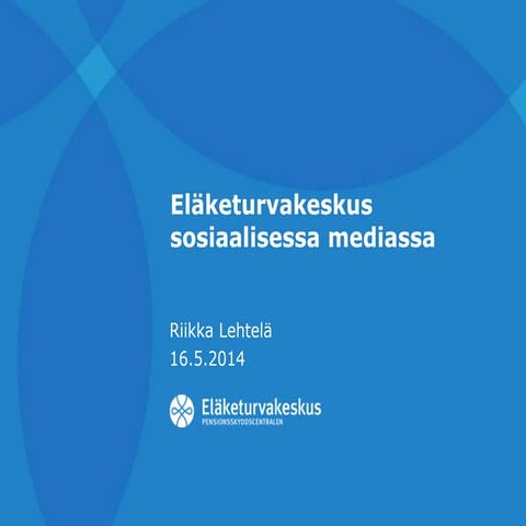 Eläketurvakeskus sosiaalisessa mediassa | PPT