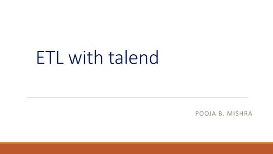 Etl with talend (data integeration) | PPT