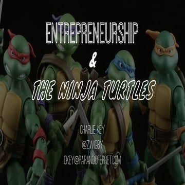 Entrepreneurship and Teenage Ninja Mutant Turtles | PPT