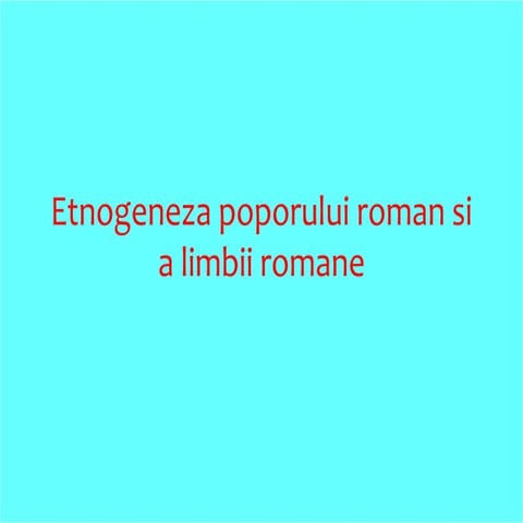 Studiu de caz latinitate si dacism | PPT