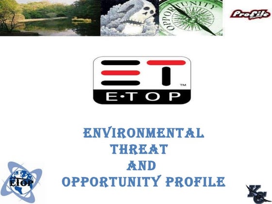 Environmental Threat Opportunity Profile (ETOP) | PPT