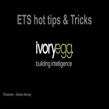 ETS Hot Tips & Tricks - Slides | PPTX