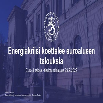 Toimistopäällikkö Markku Lehmus: Energiakriisi koettelee euroalueen talouksia | PPT