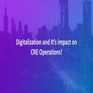 Digitalization and It’s impact on CRE Operations | PDF