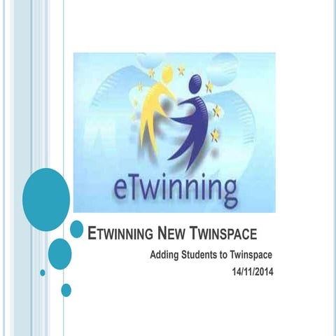 Etwinning adding students to new Twinspace 2014 | PPTX