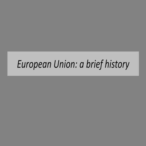 EU a brief history | PPTX