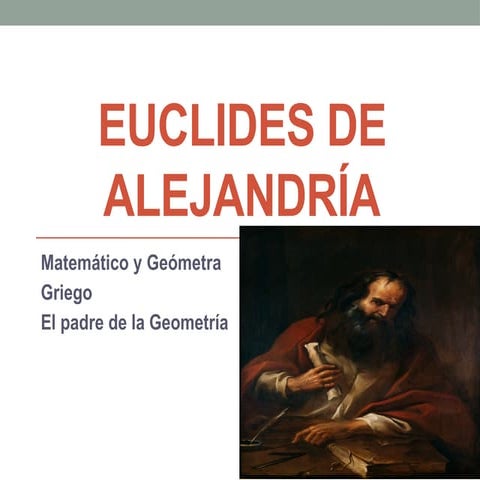 EUCLIDES de alejandria explicacion del cientifico | PPTX