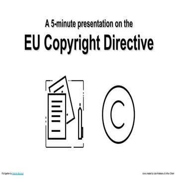 EU Copyright Directive - 5 minute Presentation | PDF