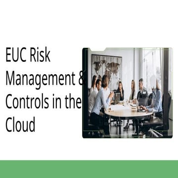EUC Risk Management & Controls in the Cloud | PPTX