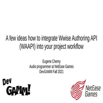 A few ideas how to integrate Wwise Authoring API (WAAPI) in your project workflow / Eugene ...