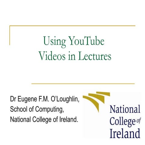 Eugene O'Loughlin EdTech 2010 Presentation - Using YouTube in Class | PPT