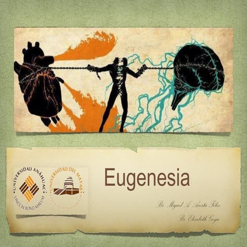 Eugenesia- Miguel Angel Acosta Félix/Elizabeth Goya | PPT