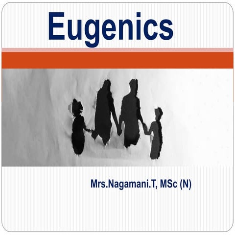 Eugenics, Euthenics & Euphenics | PPT