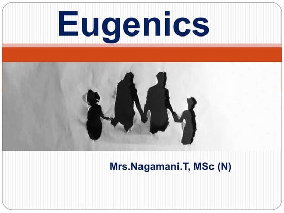 Eugenics, Euthenics & Euphenics | PPT