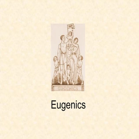 Eugenics ugenics has been used to argue for a broad array | PPT