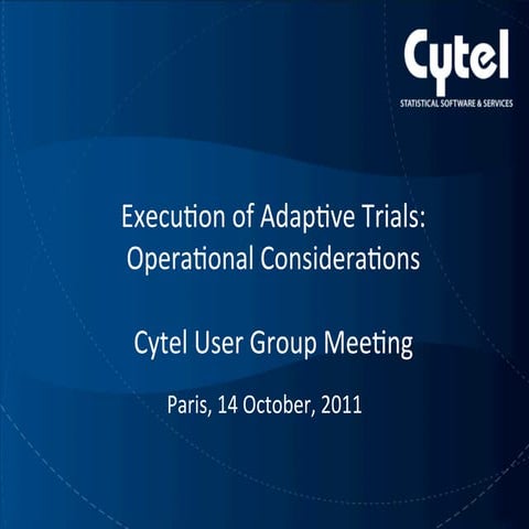 Eugm 2011 mehta - execution of adaptive trials operational ...